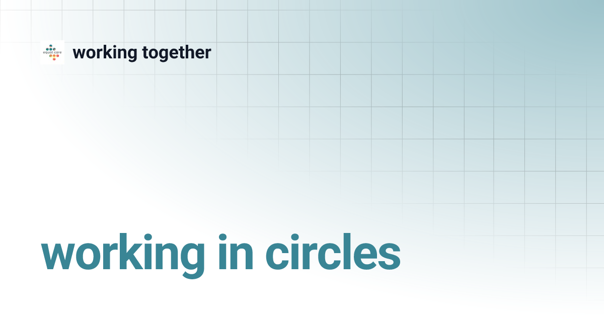 working in circles | working together
